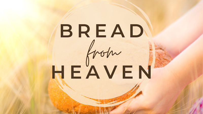 Bread from Heaven - Faith Lutheran Church | Church in Lake Forest, IL