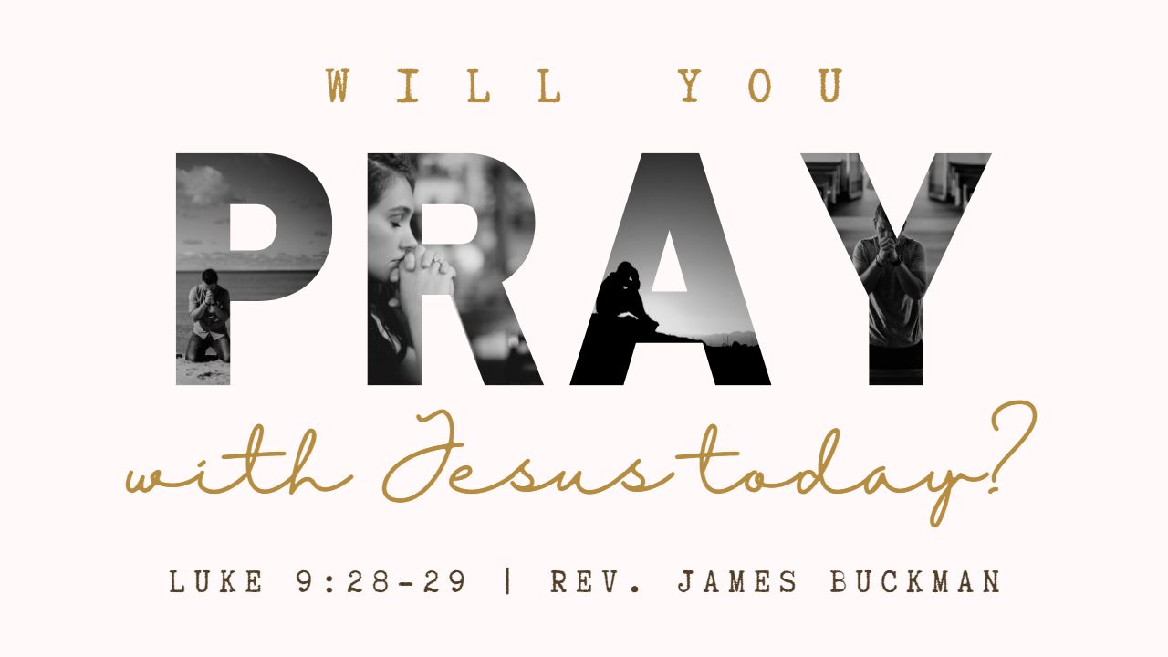 Will You Pray with Jesus Today? - Faith Lutheran Church | Church in ...