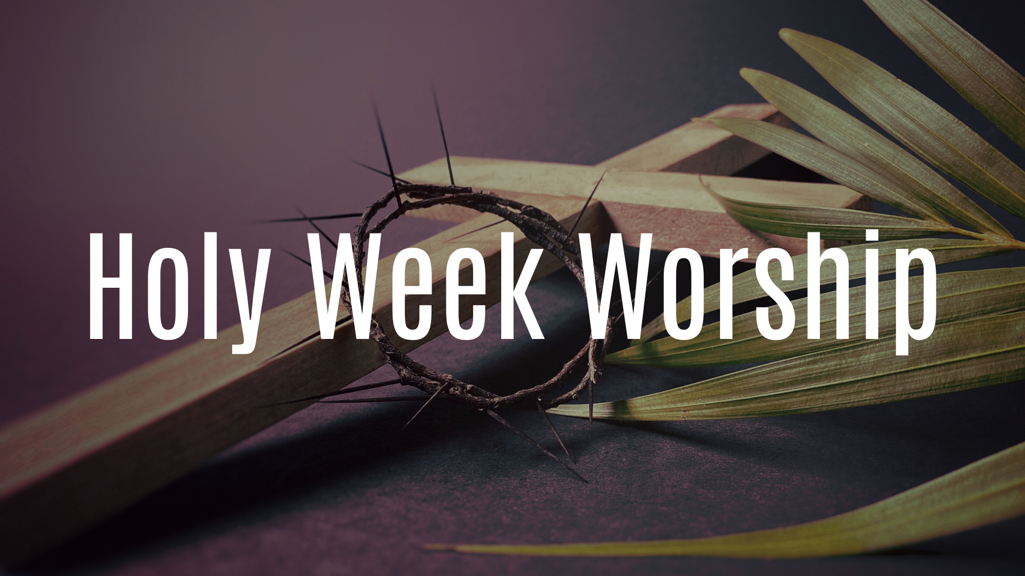 Holy Week Worship by Pastor Jim Buckman - Faith Lutheran Church ...